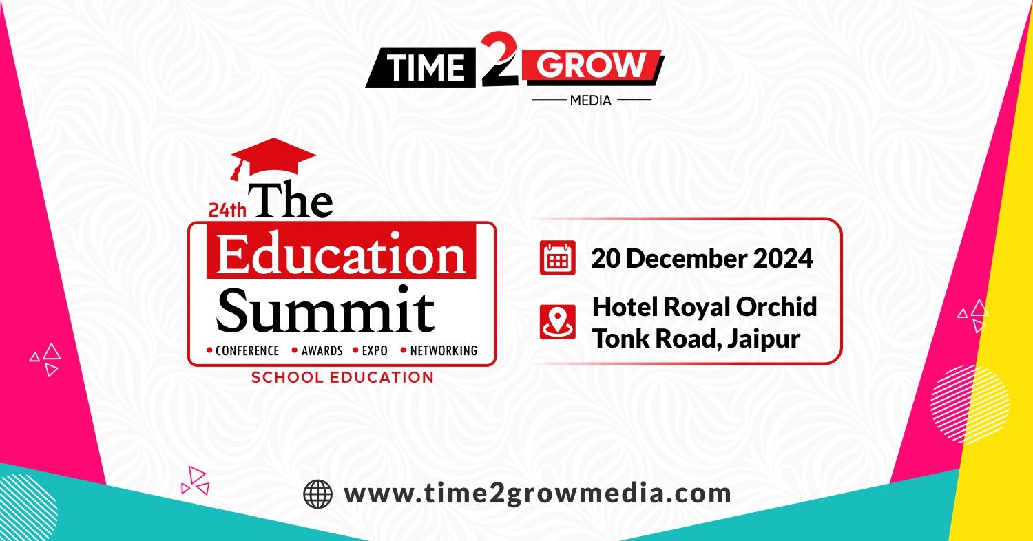 24th 'The Education Summit', Jaipur | Time2Grow Media